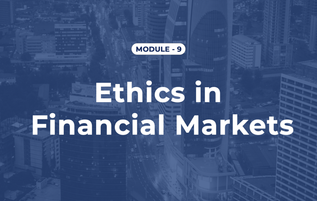 Module 9 - Ethics in Financial Markets | ESX Academy